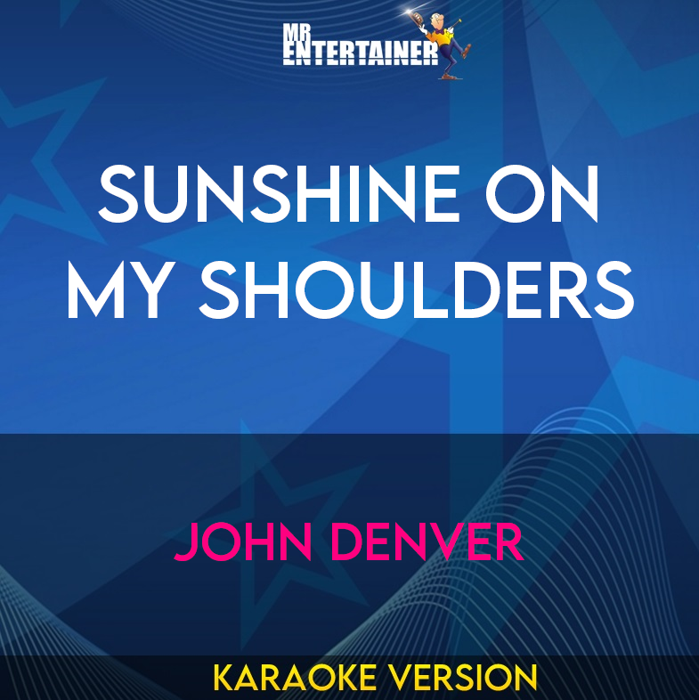 Sunshine On My Shoulders - John Denver (Karaoke Version) from Mr ...