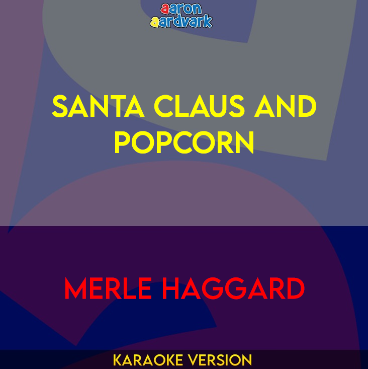 Santa Claus And Popcorn - Merle Haggard (Karaoke Version) from Aaron ...
