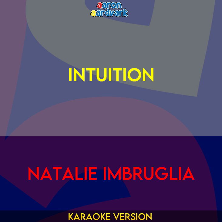 Intuition - Natalie Imbruglia (Karaoke Version) from Aaron Aardvark ...