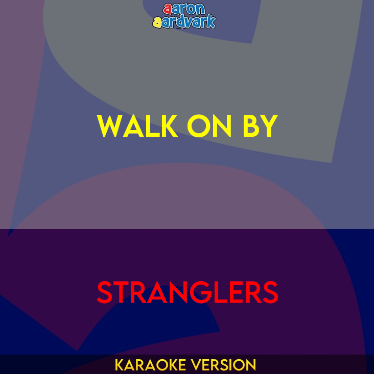 Walk On By - Stranglers (Karaoke Version) from Aaron Aardvark Karaoke ...