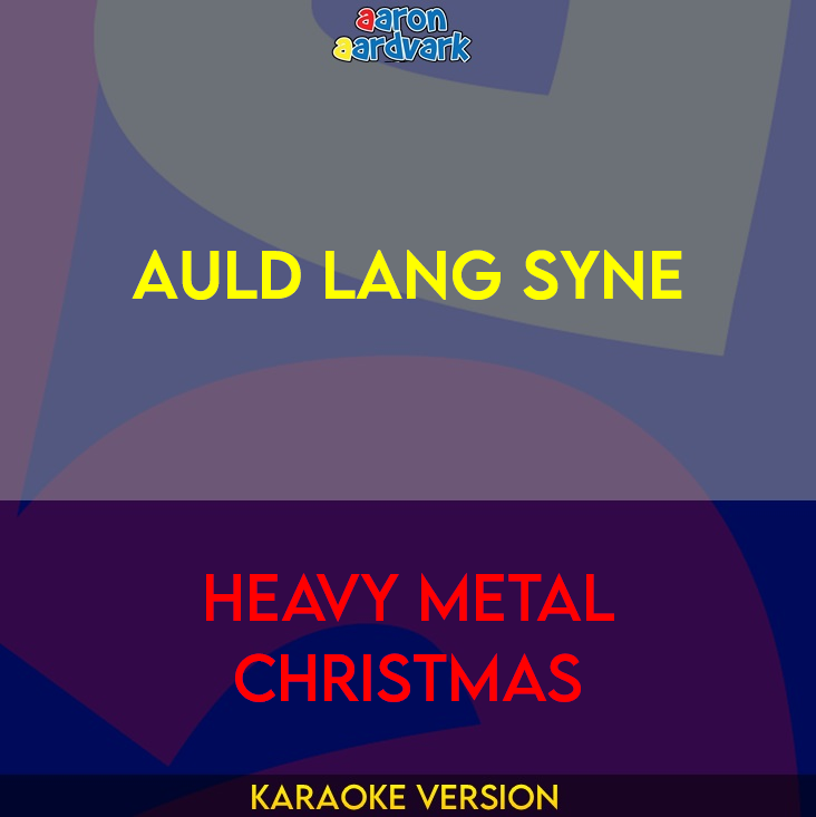 Auld Lang Syne - Heavy Metal Christmas (Karaoke Version) from Aaron ...