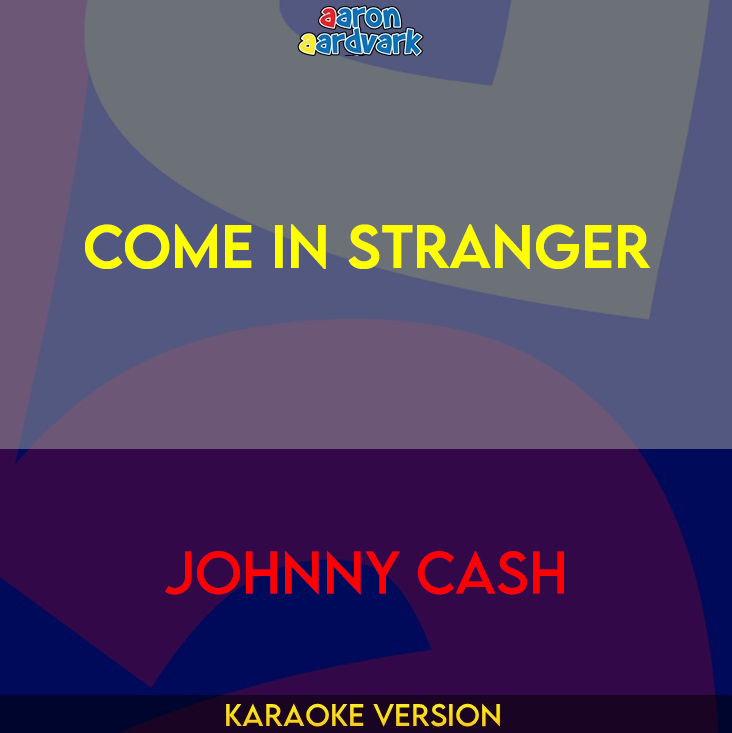 Come In Stranger - Johnny Cash (Karaoke Version) from Aaron Aardvark ...