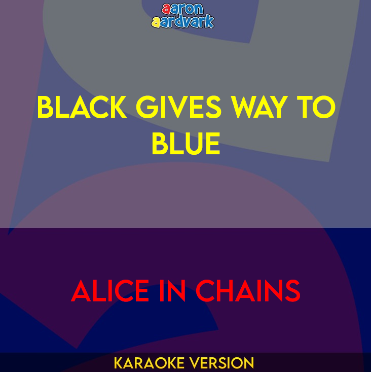 Black Gives Way To Blue - Alice In Chains (Karaoke Version) from Aaron ...