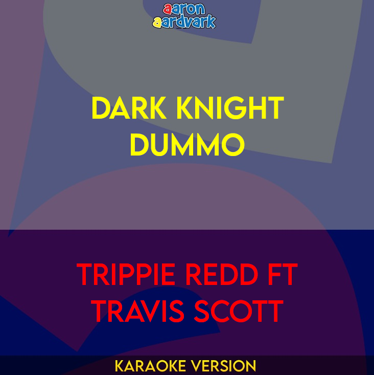 Dark Knight Dummo - Trippie Redd ft Travis Scott (Karaoke Version) from ...