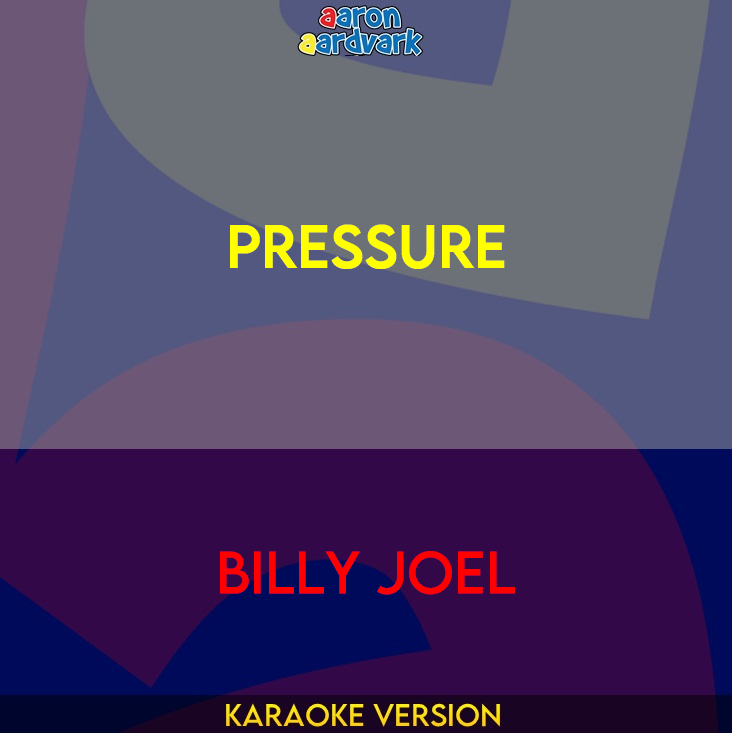Pressure - Billy Joel (Karaoke Version) from Aaron Aardvark Karaoke ...
