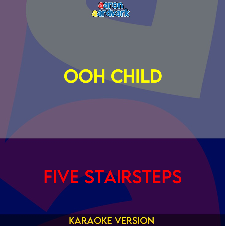 Ooh Child - Five Stairsteps (Karaoke Version) from Aaron Aardvark ...