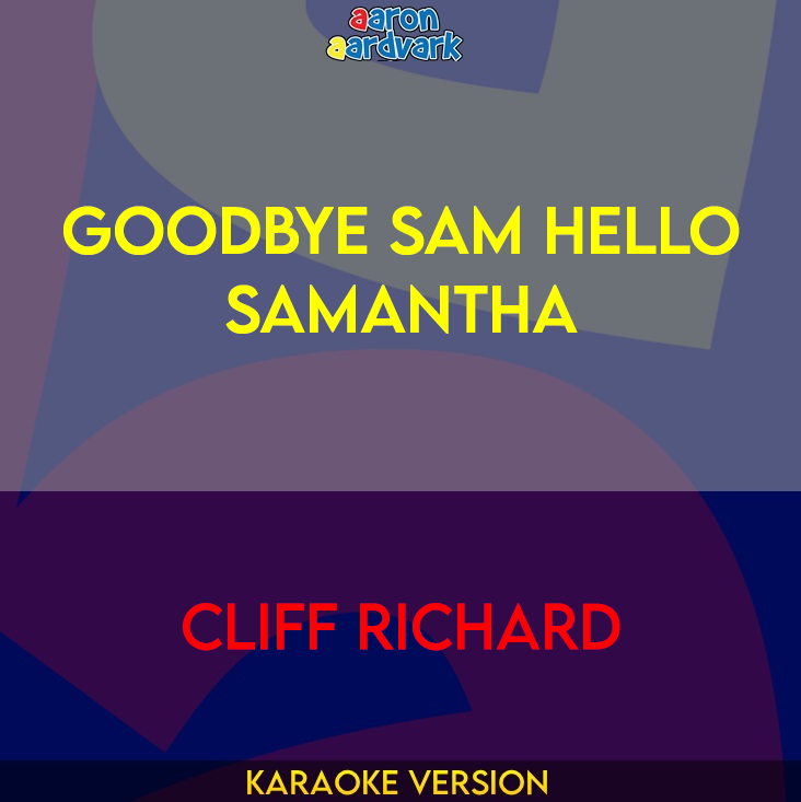 Goodbye Sam Hello Samantha - Cliff Richard (Karaoke Version) from Aaron ...