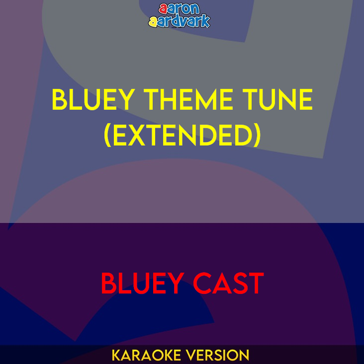 Bluey Theme Tune (Extended) - Bluey Cast (Karaoke Version) from Aaron ...