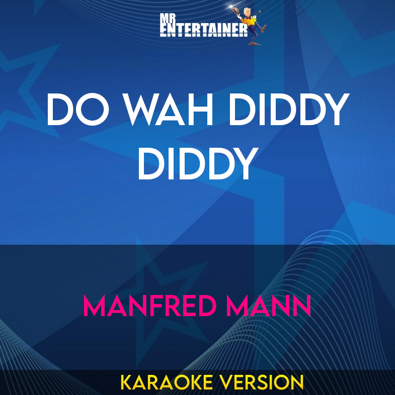 Do Wah Diddy Diddy - Manfred Mann (Karaoke Version) from Mr Entertainer ...