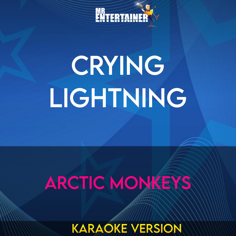 Crying Lightning - Arctic Monkeys (Karaoke Version) from Mr Entertainer ...
