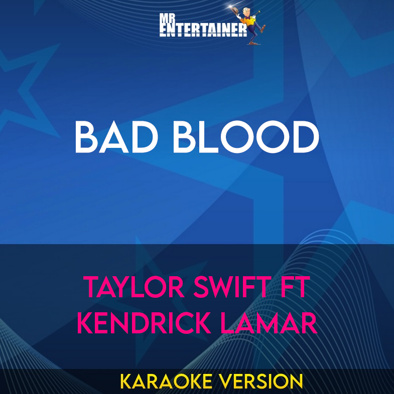 Bad Blood - Taylor Swift ft Kendrick Lamar (Karaoke Version) from Mr ...