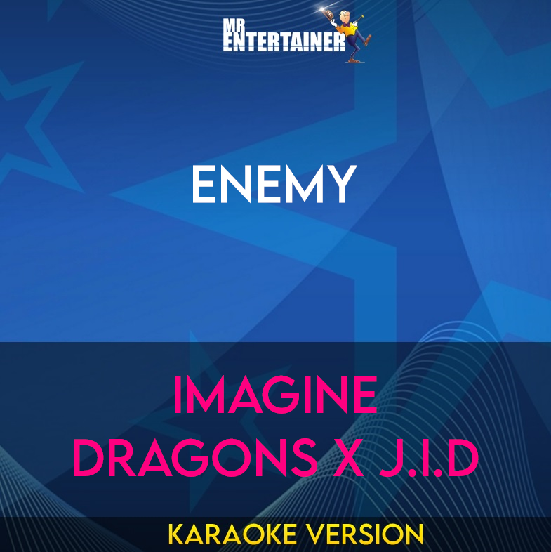 Enemy - Imagine Dragons x J.I.D (Karaoke Version) from Mr Entertainer ...