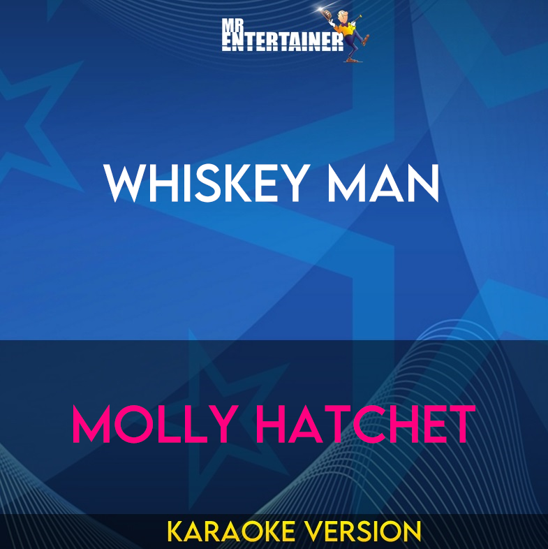 Whiskey Man - Molly Hatchet (Karaoke Version) from Mr Entertainer Karaoke