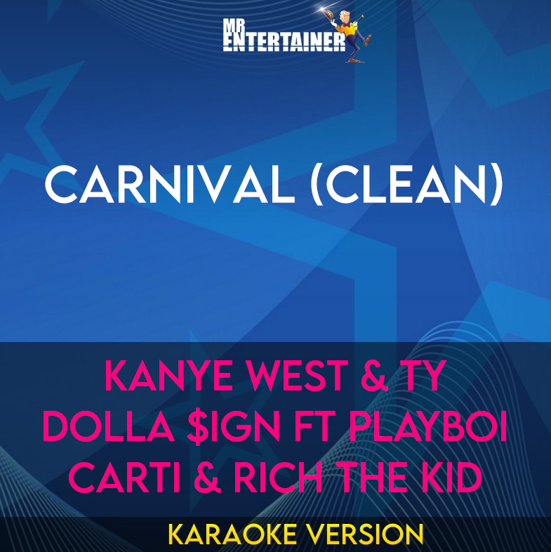 Carnival (clean) - Kanye West & Ty Dolla $ign ft Playboi Carti & Rich ...