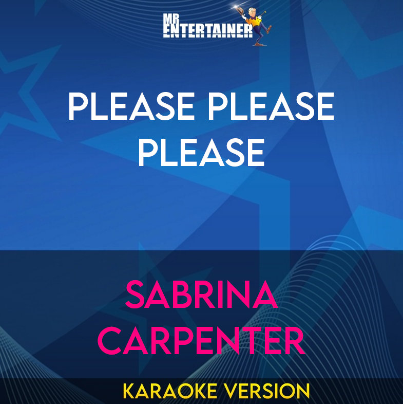Please Please Please - Sabrina Carpenter (Karaoke Version) from Mr ...