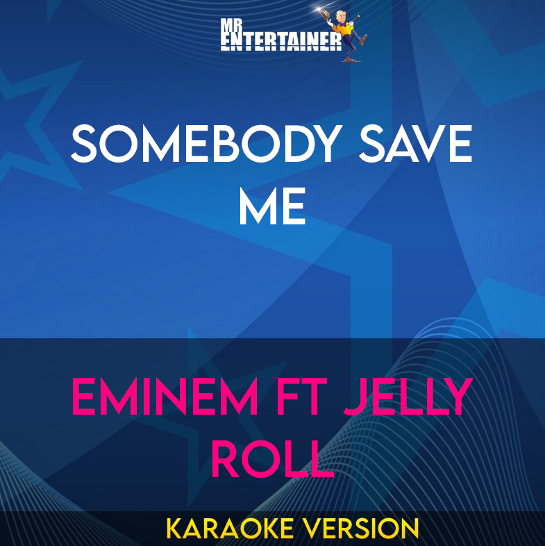 Somebody Save Me - Eminem ft Jelly Roll (Karaoke Version) from Mr ...