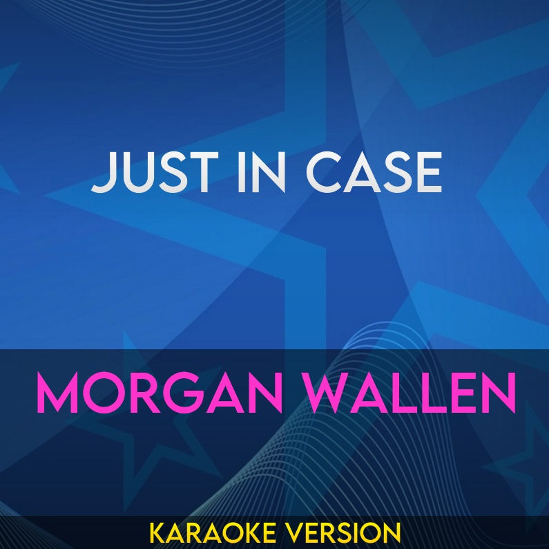 Just In Case - Morgan Wallen (Karaoke Version) from Mr Entertainer Karaoke