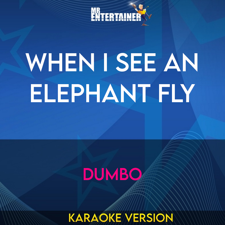 When I See An Elephant Fly - Dumbo (Karaoke Version) from Mr ...
