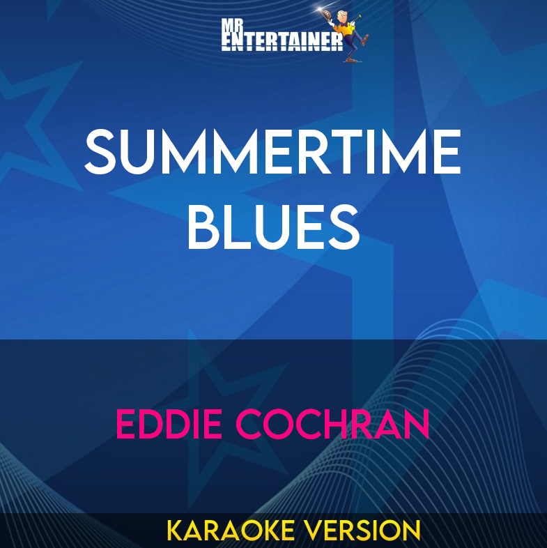 Summertime Blues - Eddie Cochran (Karaoke Version) from Mr Entertainer ...
