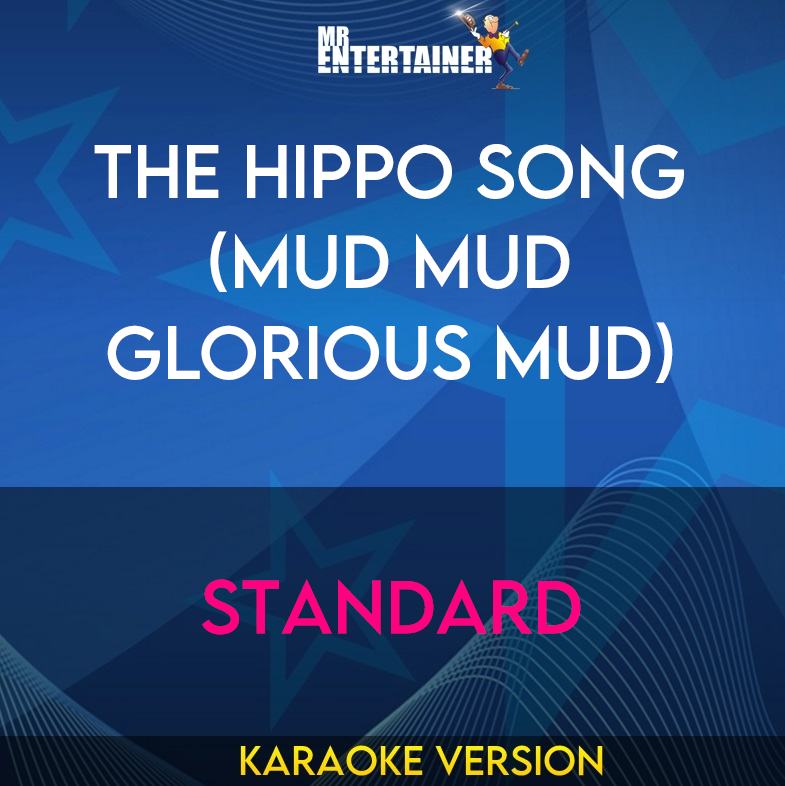 The Hippo Song (mud Mud Glorious Mud) - Standard (Karaoke Version) from ...