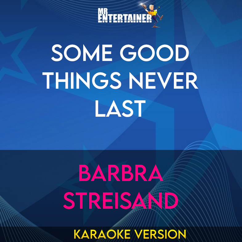 Some Good Things Never Last - Barbra Streisand (Karaoke Version) from ...