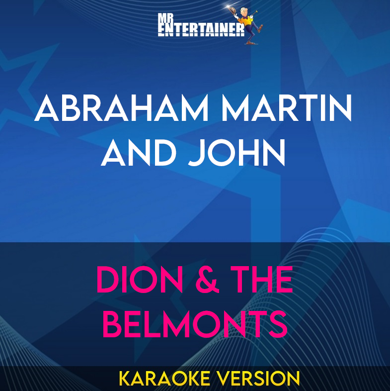 Abraham Martin and John - Dion & The Belmonts (Karaoke Version) from Mr ...