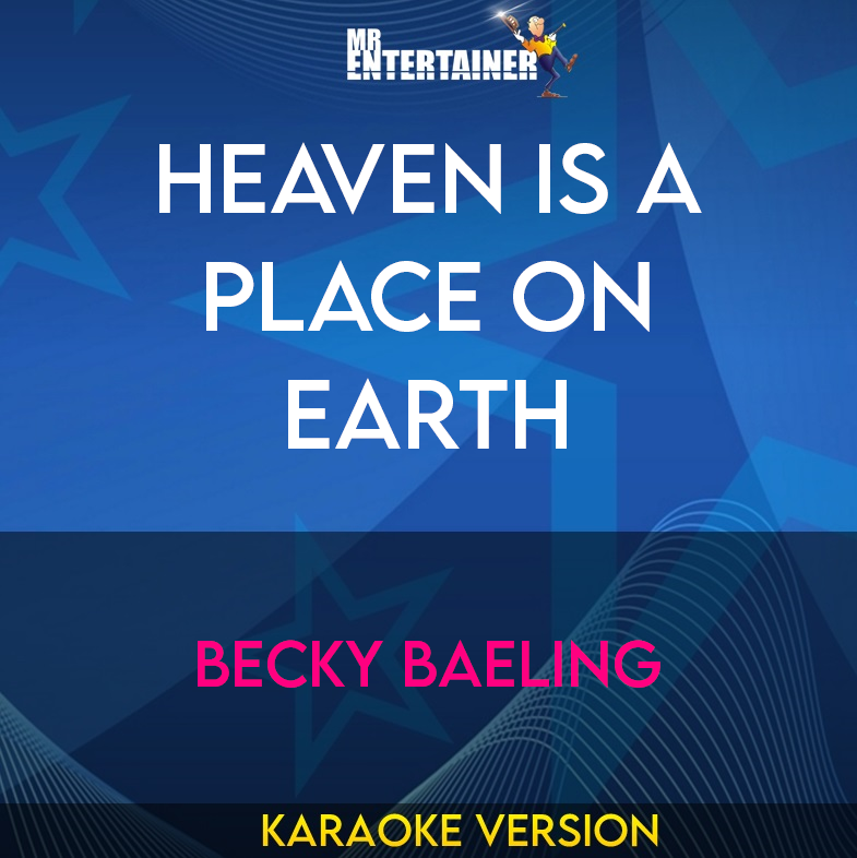 Heaven Is A Place On Earth - Becky Baeling (Karaoke Version) from Mr ...