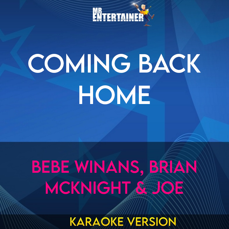 Coming Back Home - Bebe Winans, Brian Mcknight & Joe (Karaoke Version ...